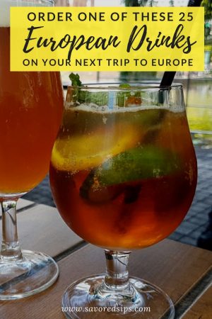 25 European Drinks You Must Try On Your Next Trip to Europe - Savored Sips